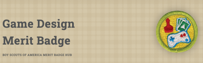 Did You Know That There Is a Game Design Boy Scout Merit Badge ...